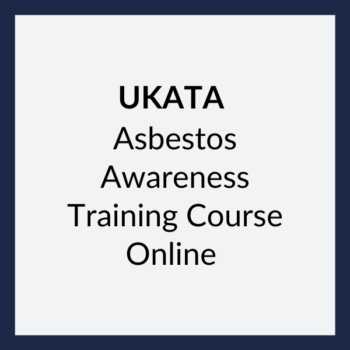 UKATA Asbestos Awareness Training Course Online Only £15